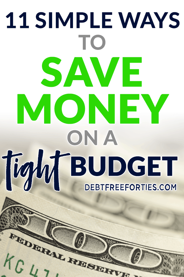 21 Simple Ways To Save Money On A Tight Budget - Debt Free Forties