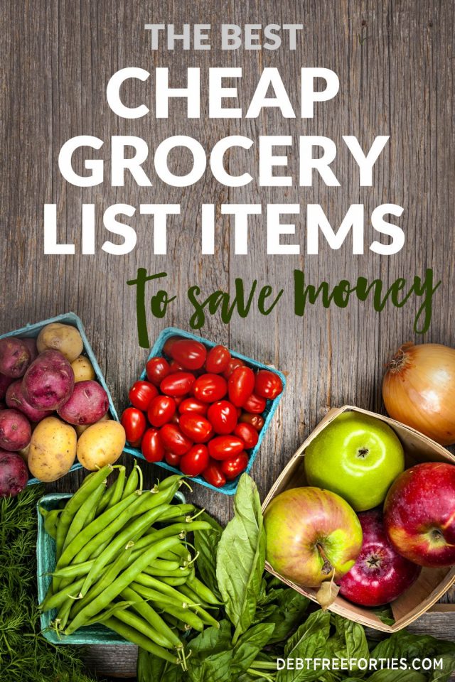 The Best Cheap Grocery List Items (& Healthy Too!) - Debt Free Forties