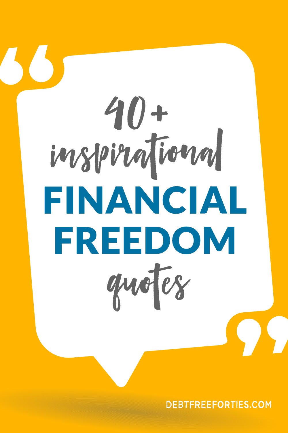 40+ Financial Freedom Quotes to Inspire - Debt Free Forties